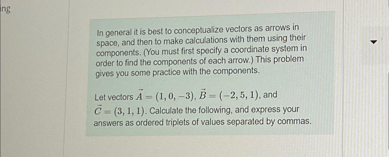 Solved In general it is best to conceptualize vectors as | Chegg.com