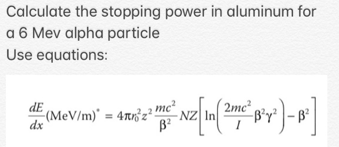Solved Calculate the stopping power in aluminum for a 6 Mev | Chegg.com