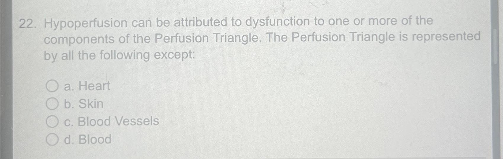 Solved Hypoperfusion can be attributed to dysfunction to one | Chegg.com