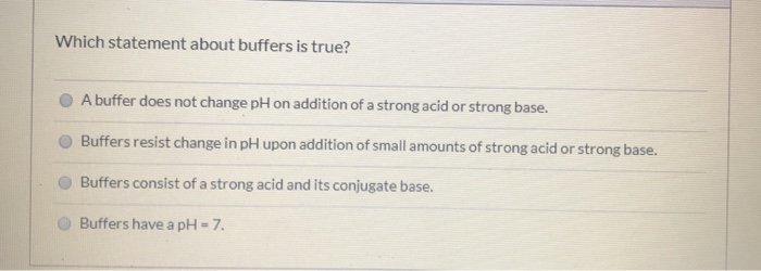 Solved Which statement about buffers is true? A buffer does | Chegg.com