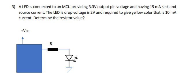 Solved A LED is connected to an MCU providing 3.3V output | Chegg.com