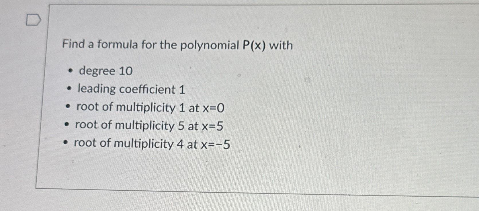 Solved Find a formula for the polynomial P(x) ﻿withdegree | Chegg.com