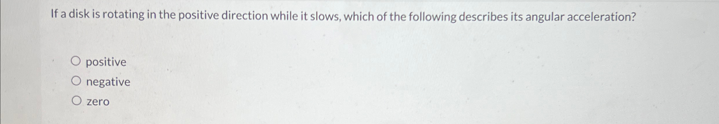 Solved If a disk is rotating in the positive direction while | Chegg.com