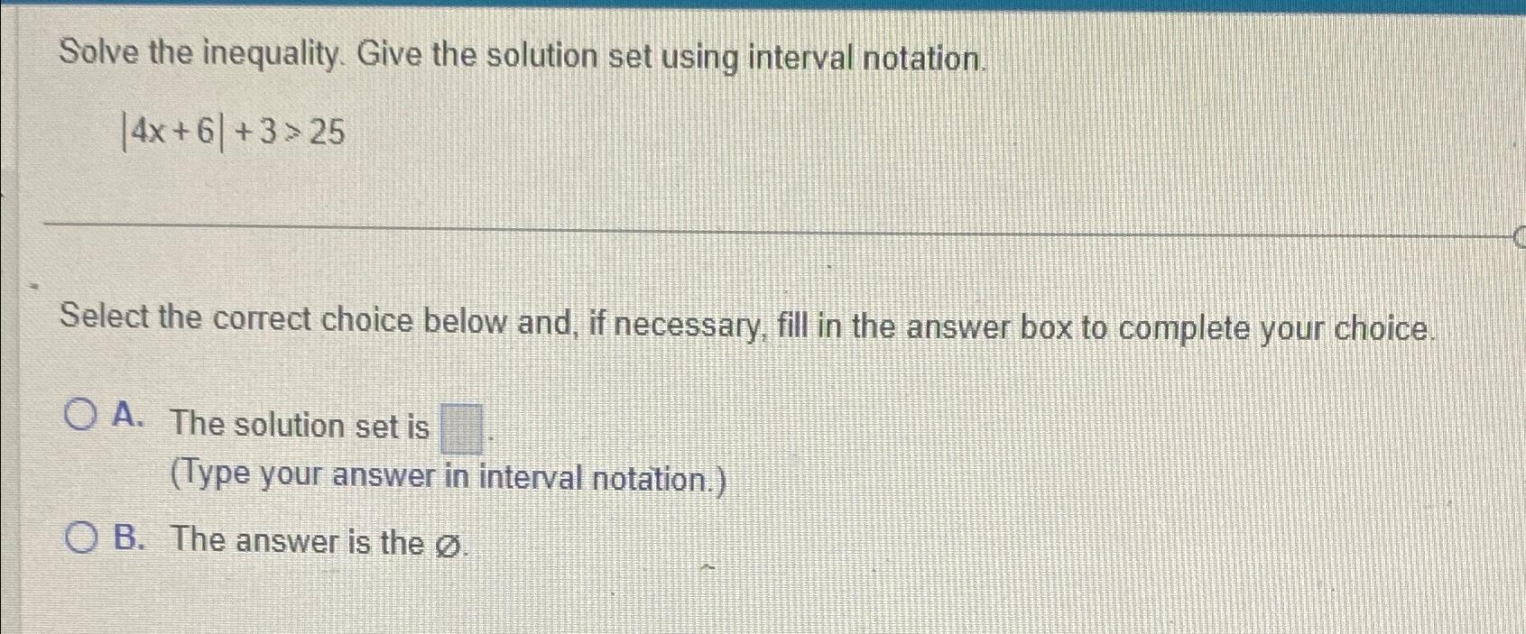 Solved Solve the inequality. Give the solution set using | Chegg.com