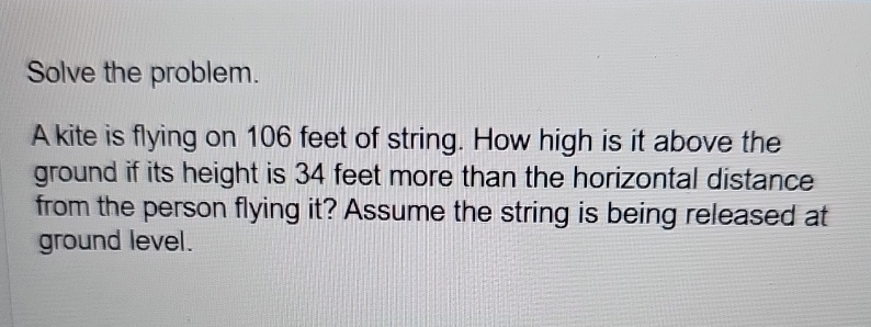 Solved Solve the problem.A kite is flying on 106 ﻿feet of | Chegg.com