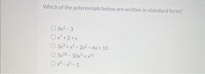 Solved Which of the polynomials below are written in | Chegg.com