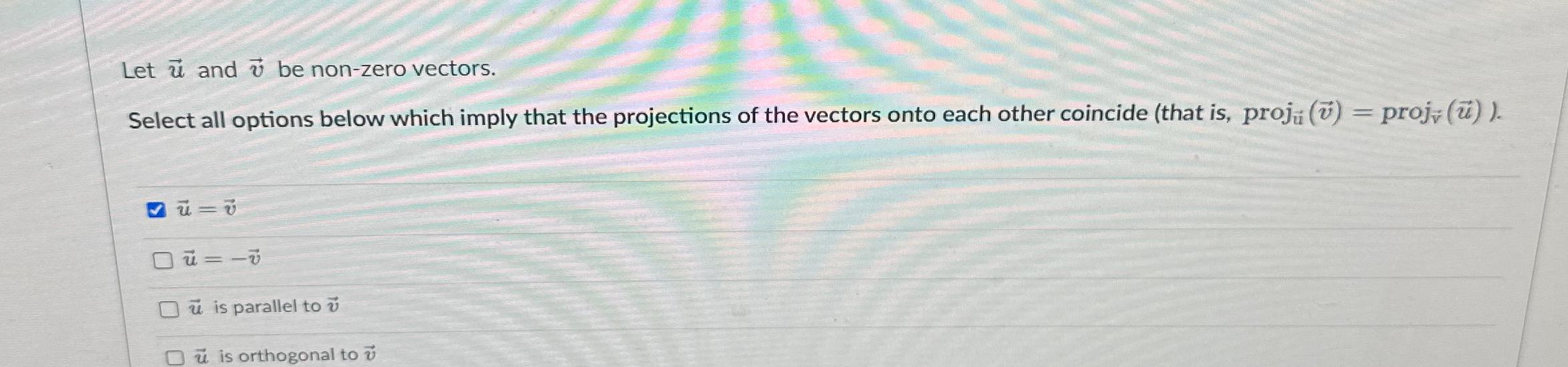 Solved Let vec(u) ﻿and vec(v) ﻿be non-zero vectors.Select | Chegg.com