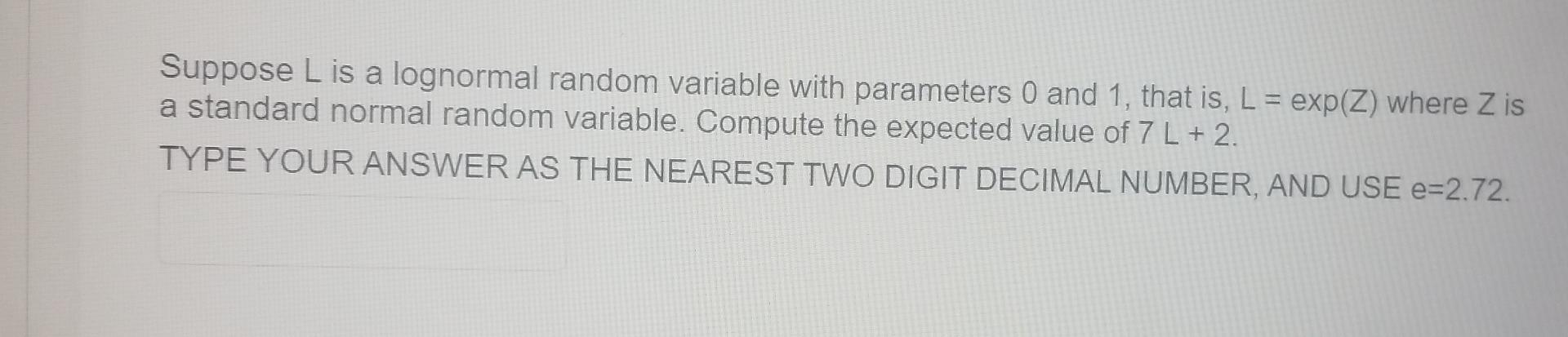 Solved Suppose L is a lognormal random variable with | Chegg.com