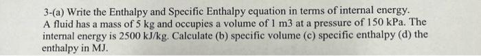 Solved 3-(a) Write the Enthalpy and Specific Enthalpy | Chegg.com