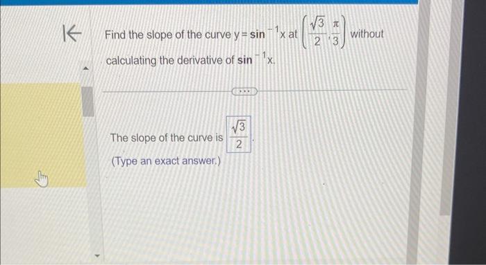 Solved Find the slope of the curve y=sin−1× at (23,3π) | Chegg.com