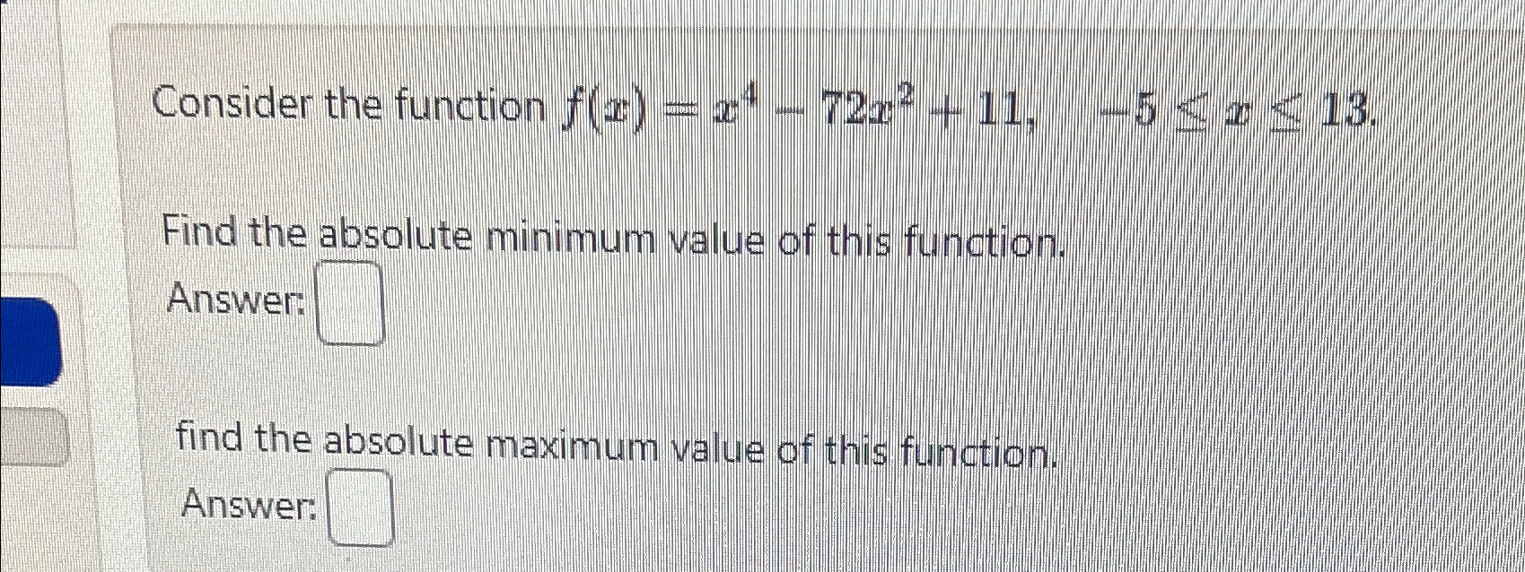 Solved Consider the function f(x)=x4-72x2+11,-5≤x≤13Find the | Chegg.com