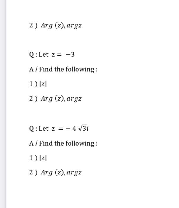 Solved Q: Let ze + e√3 i A/Find the following: 1) |z| 2) Arg | Chegg.com