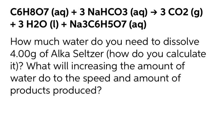 Solved C6H8O7(aq)+3NaHCO3(aq)→3CO2(g) +3H2O(l)+Na3C6H5O7(aq) | Chegg.com