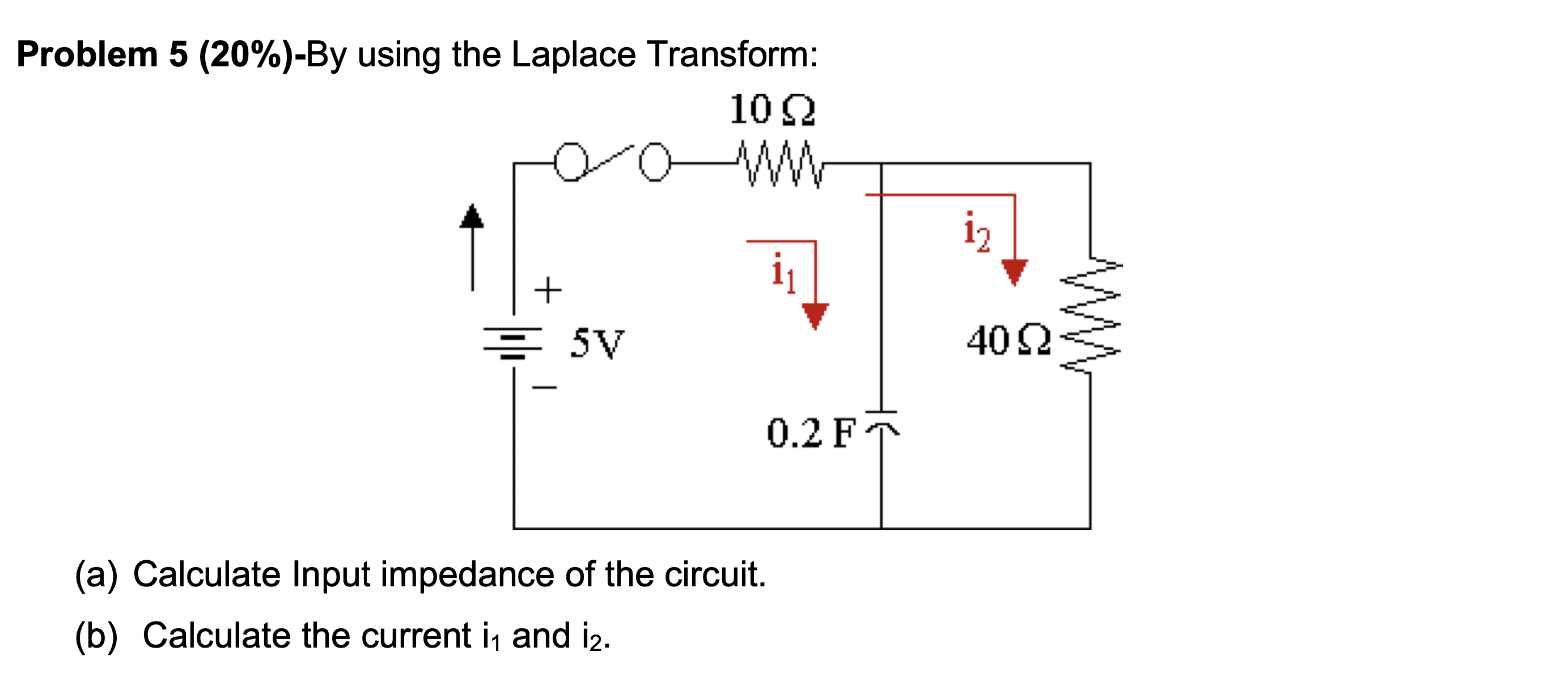 Solved Problem 5 (20\%)-By using the Laplace Transform:(a) | Chegg.com