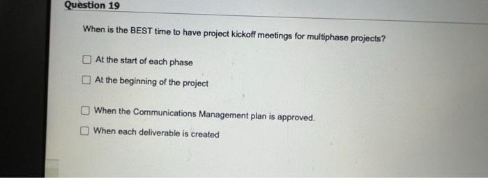 Solved Question 19 When is the BEST time to have project | Chegg.com