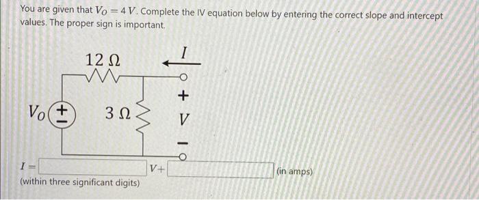 Solved You are given that VO=4 V. Complete the IV equation | Chegg.com