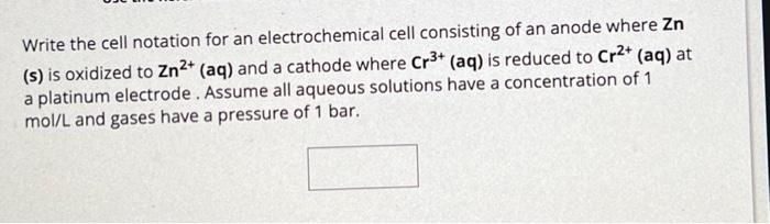 Solved Write the cell notation for an electrochemical cell | Chegg.com