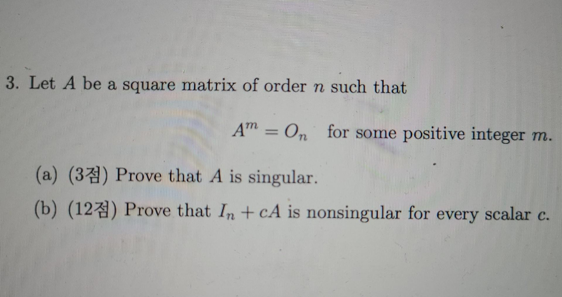 Solved 3. Let A be a square matrix of order n such that Am = | Chegg.com