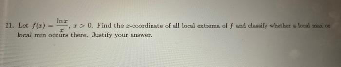Solved 11. Let f(x)=xlnx,x>0. Find the x-coordinate of all | Chegg.com