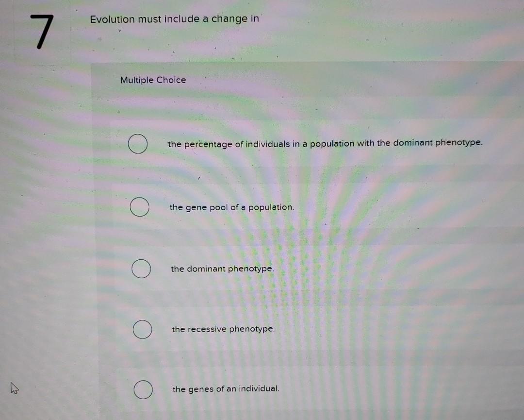 Solved Evolution must include a change in 7 Multiple Choice | Chegg.com