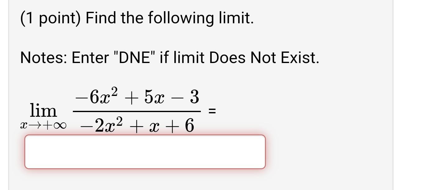 Solved Notes: Enter "DNE" if limit Does Not Exist. | Chegg.com