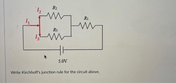 Solved Write Kirchhoff's junction rule for the circuit | Chegg.com