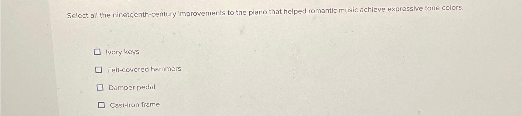 Solved Select all the nineteenth-century improvements to the | Chegg.com