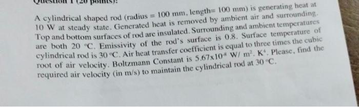 Solved A cylindrical shaped rod (radius =100 mm. length =100 | Chegg.com