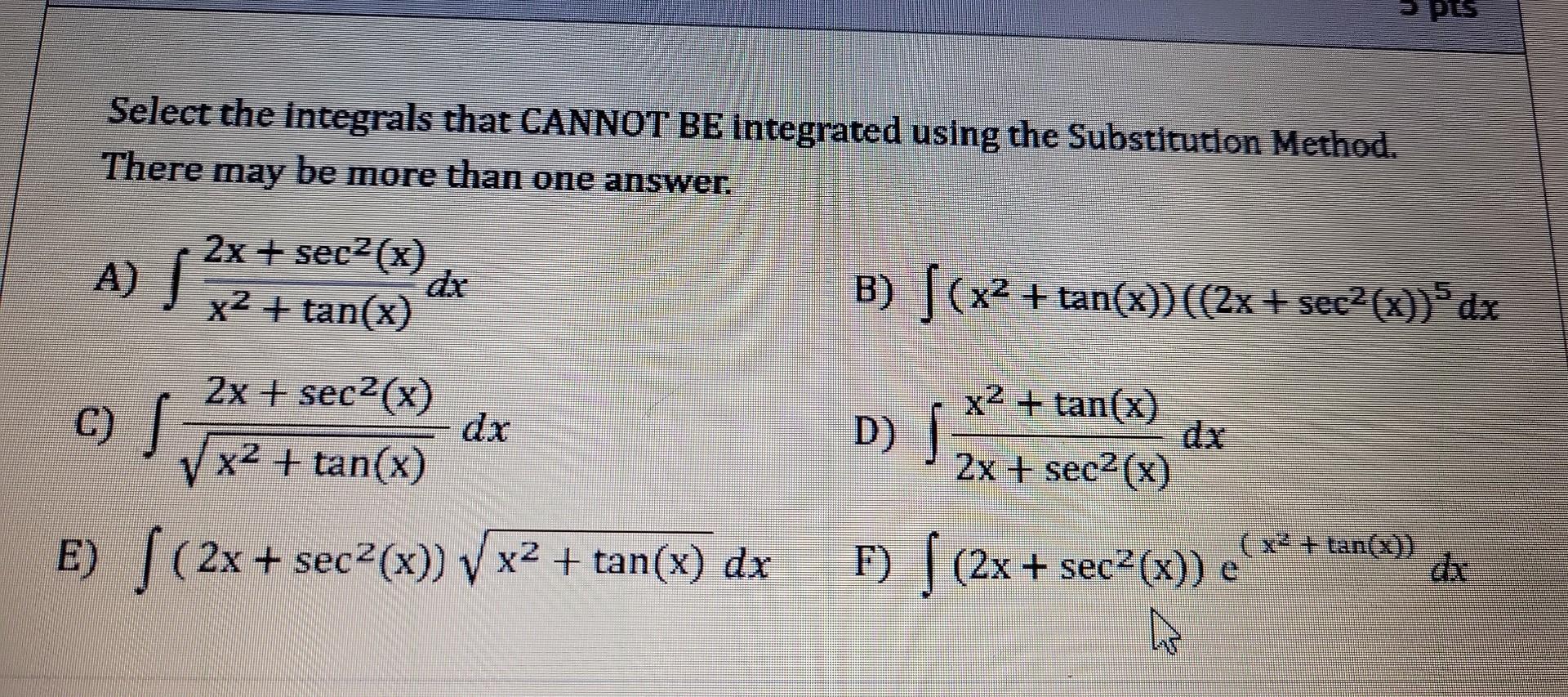 Solved Select the integrals that CANNOT BE integrated using | Chegg.com
