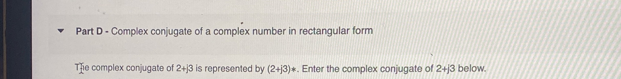 Part D - ﻿Complex conjugate of a complex number in | Chegg.com