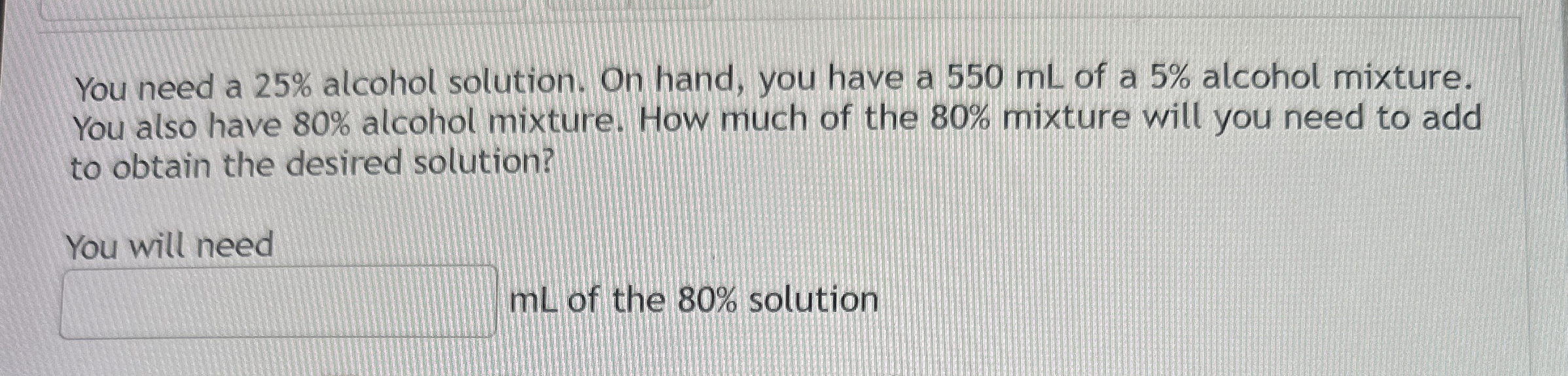 Solved You need a 25% ﻿alcohol solution. On hand, you have a | Chegg.com