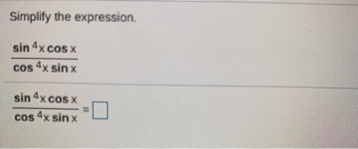 Solved Simplify the expression, sin 4xcos x cos 4x sinx sin | Chegg.com