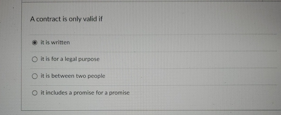 Solved A contract is only valid ifit is writtenit is for a | Chegg.com