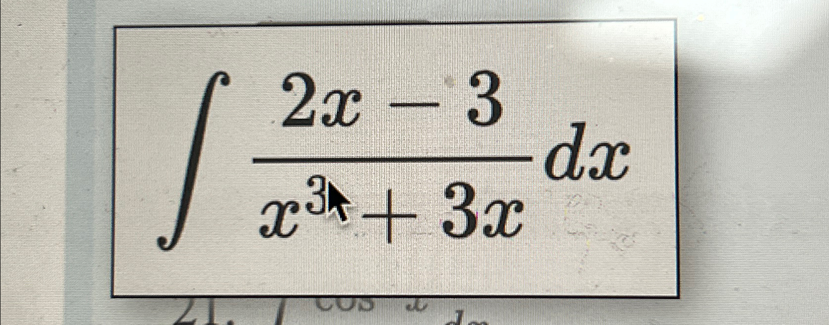 Solved ∫﻿﻿2x-3x3+3xdx ﻿using partial fractions | Chegg.com