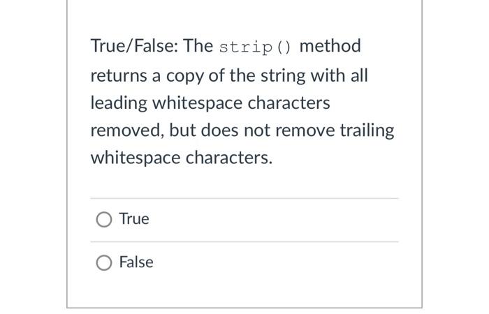 Solved True/False: When accessing each character in a | Chegg.com