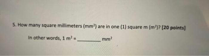 Solved 5. How many square millimeters (mm2) are in one (1) | Chegg.com