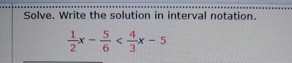 Solved Solve. Write the solution in interval notation. 을 4x | Chegg.com