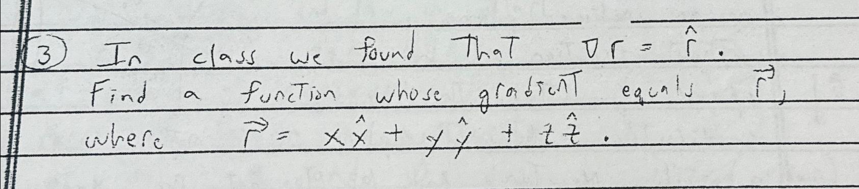Solved (3) ﻿In class we found that or =hat(r). ﻿Find a | Chegg.com