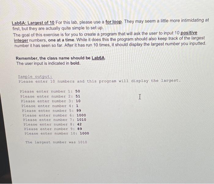 Solved Lab6A: Largest of 10 For this lab, please use a for | Chegg.com