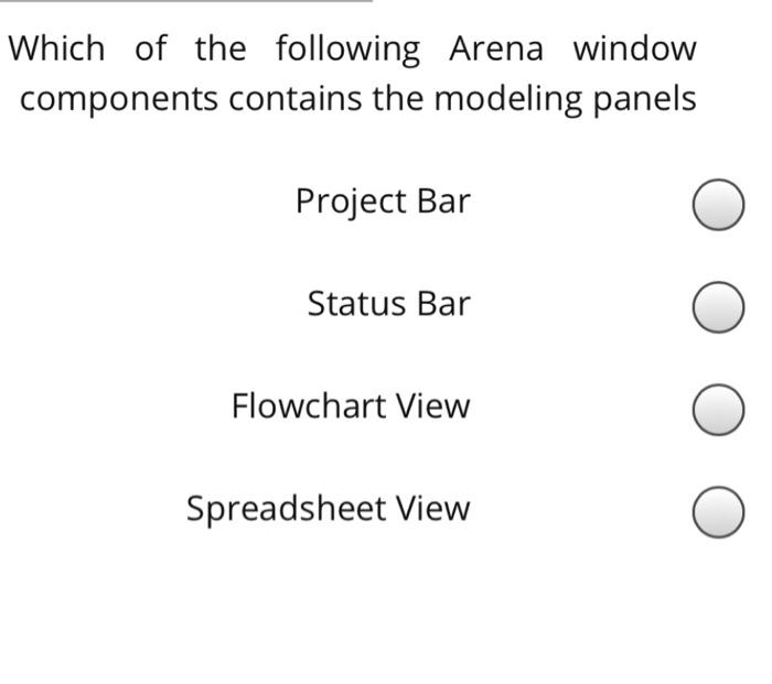Solved Which of the following Arena window components | Chegg.com