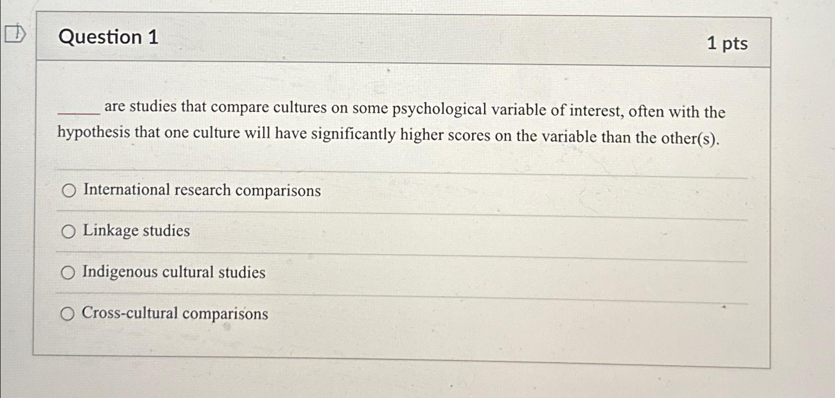 Solved Question 11ptsare studies that compare cultures on | Chegg.com