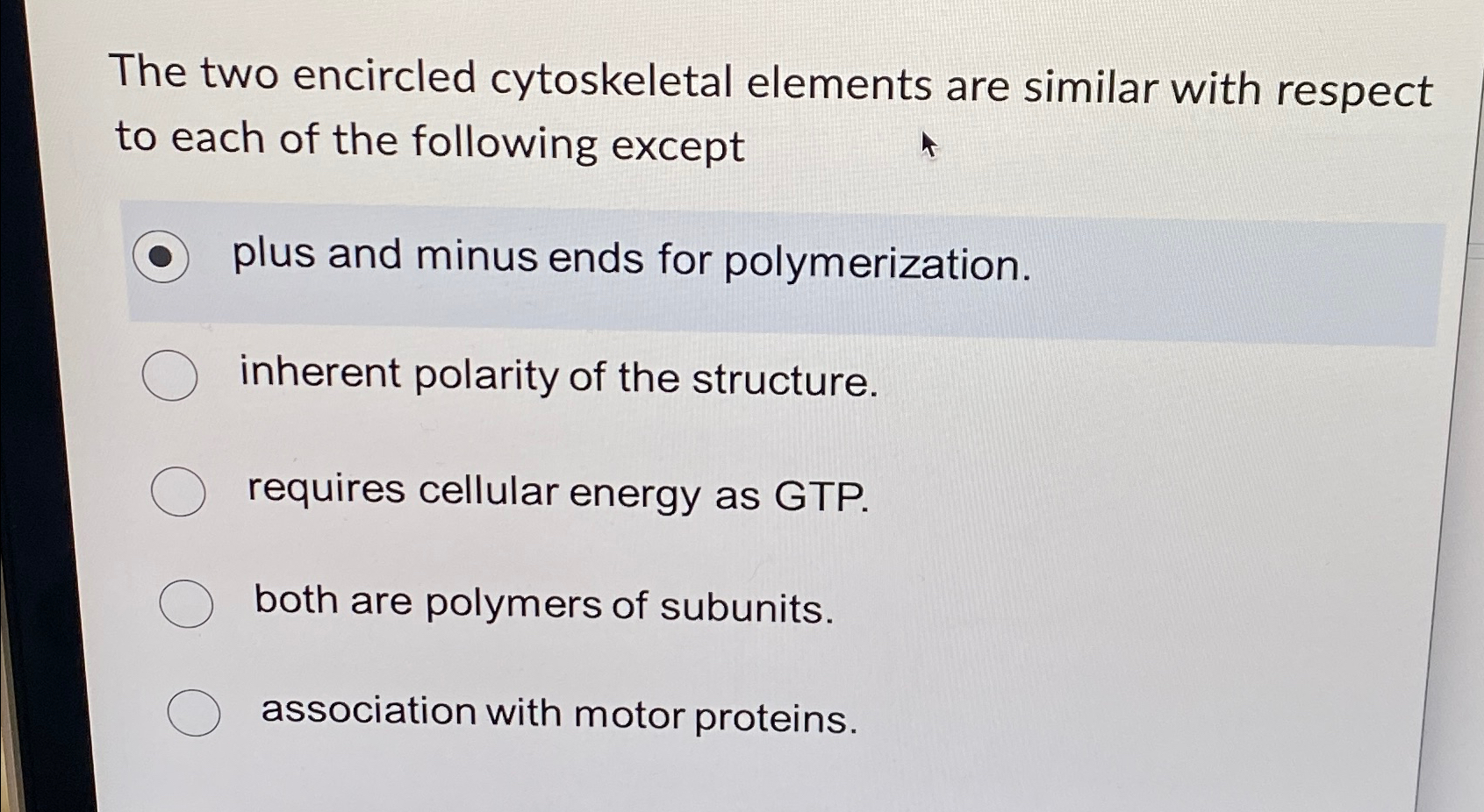 Solved The two encircled cytoskeletal elements are similar | Chegg.com