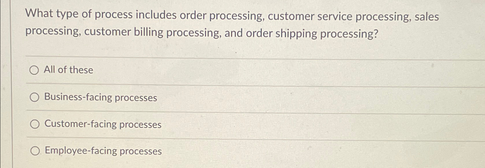 Solved What type of process includes order processing, | Chegg.com