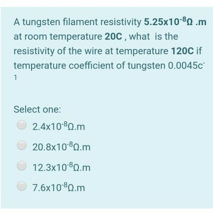 Solved A tungsten filament resistivity 5.25x10-80.m at room | Chegg.com