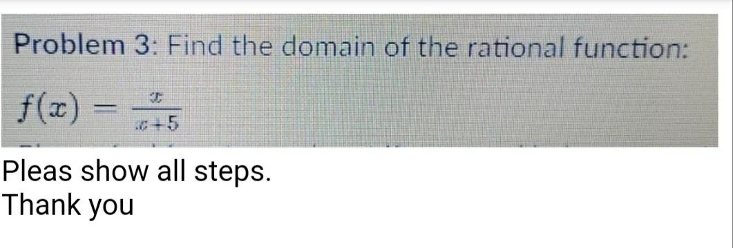 Solved Problem 3: Find the domain of the rational function: | Chegg.com