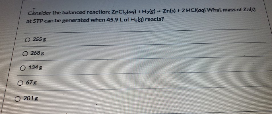 Solved Cinsider the balanced reaction: ZnCl2(aq) + H2(g) → | Chegg.com