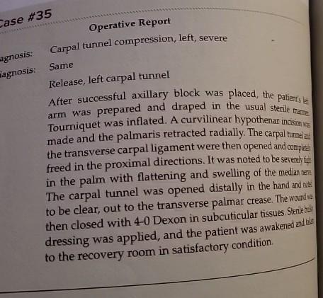 Solved Case #35Operative ReportCarpal turnel compression, | Chegg.com