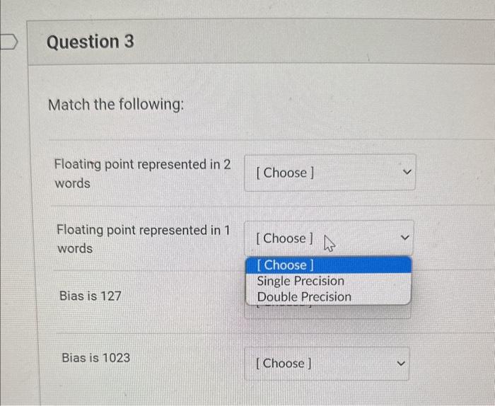 Solved Match the following: Floating point represented in 2 | Chegg.com