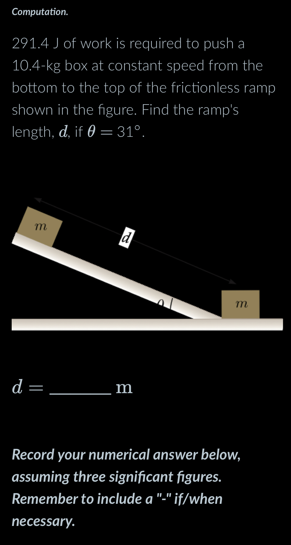 Solved Computation.291.4 ﻿J of work is required to push a | Chegg.com