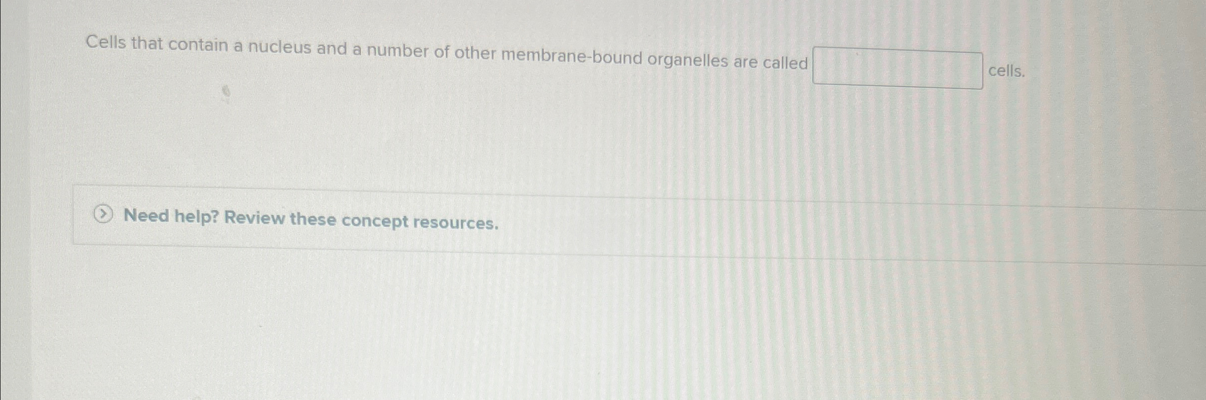 Solved Cells that contain a nucleus and a number of other | Chegg.com